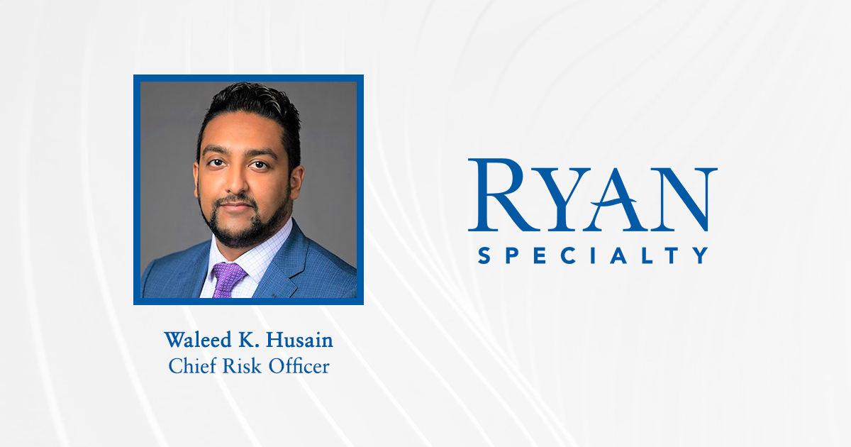 Ryan Specialty Hires Enterprise Risk Management Executive, Waleed K ...