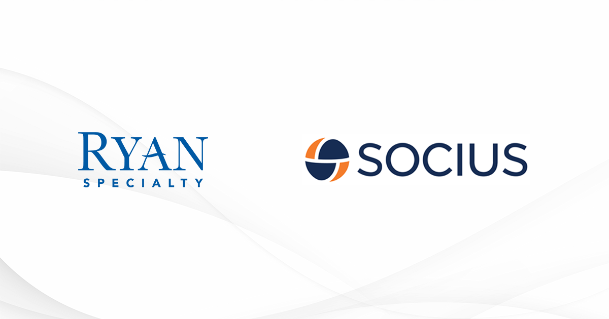 Ryan Specialty Completes Acquisition of Socius Insurance – Ryan Specialty