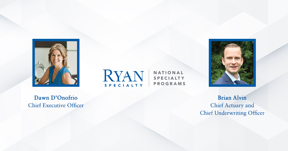 Ryan Specialty Appoints Dawn D’Onofrio to CEO and Brian Alvin to CUO of Ryan Specialty National ...